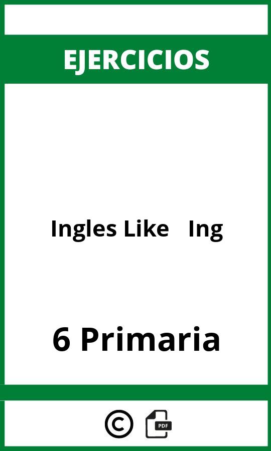 Ejercicios Ingles Like + Ing 6 Primaria PDF